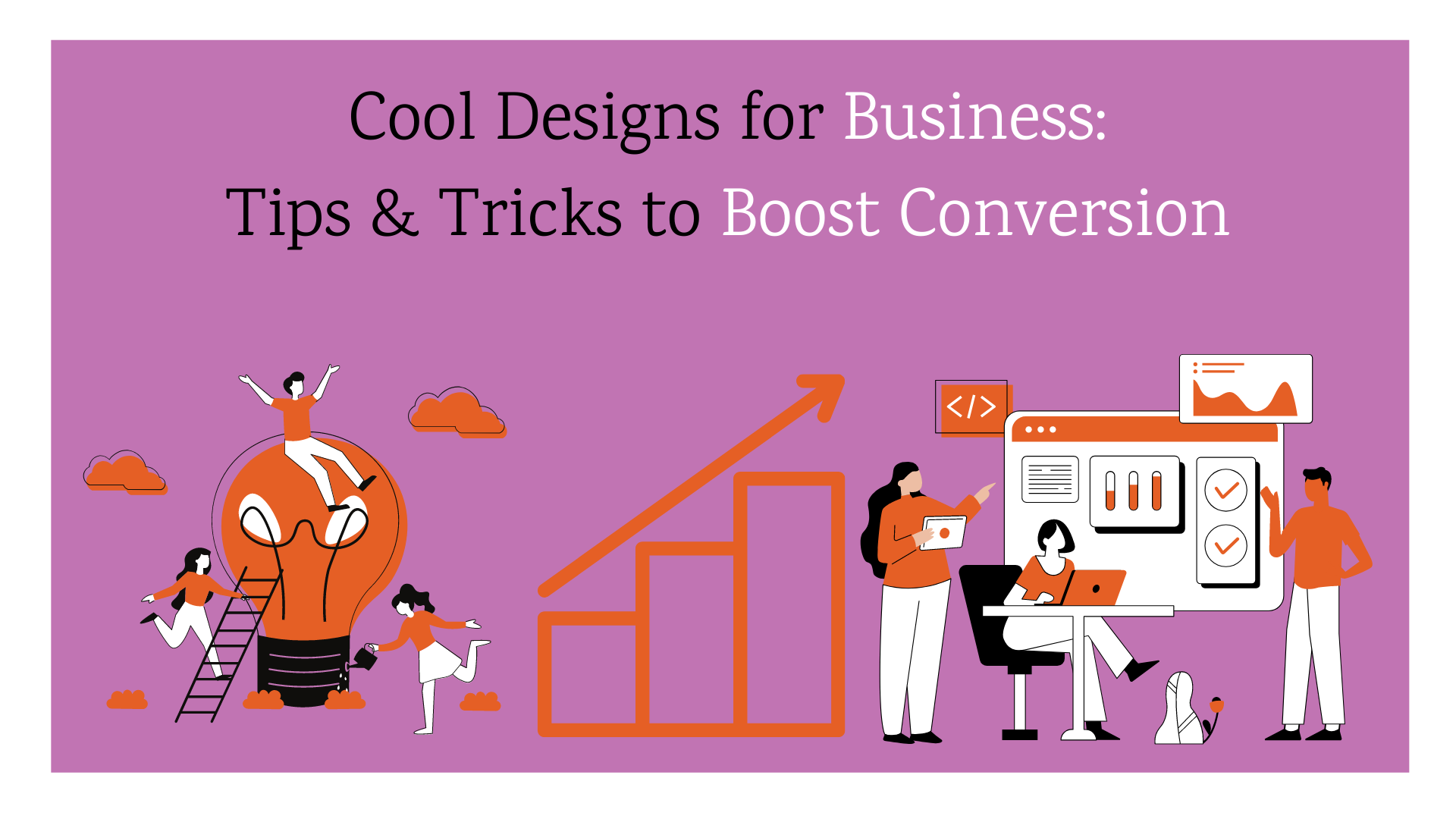 Cool Designs for Business: Tips & Tricks to Boost Conversion