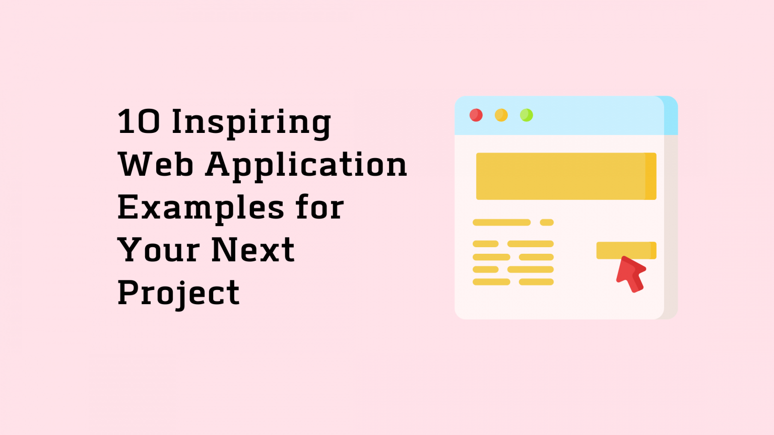 10 Inspiring Web Application Examples For Your Next Project