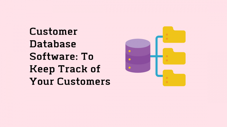 Use Customer Database Software To Keep Track Your Customers